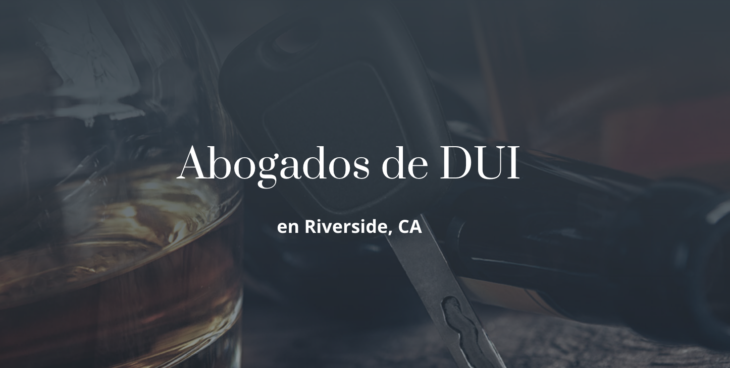 Abogado de DUI en Riverside - Fontes Law Group